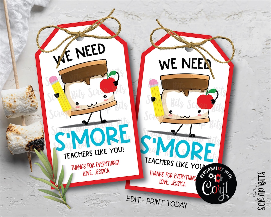 EDITABLE Smore Tags, We Need S'more Teachers Like You, Teacher ...