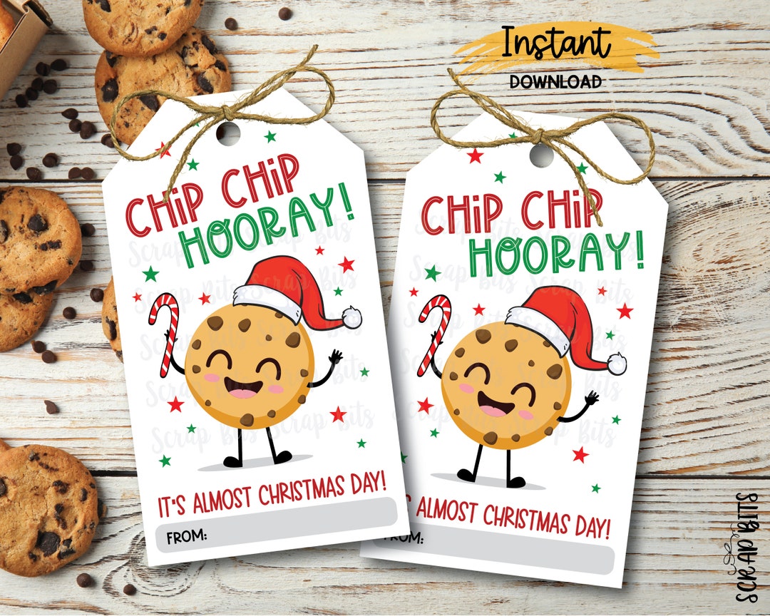 Christmas Chip Chip Hooray Tags, Chocolate Chip Cookie, Printable ...
