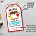 EDITABLE Smore Tags, We Need S'more Teachers Like You, Teacher ...