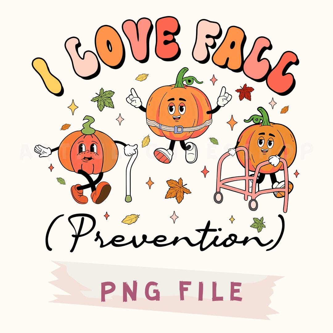 I Love Fall Prevention Nurse Fall Png, Nurse Png, Thanksgiving Nurse ...