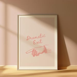 Dramatic Exit Poster, Exit Sign, Trendy Dramatic Exit Sign Print, Funny ...
