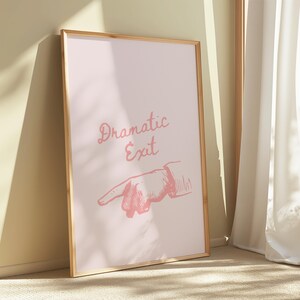 Dramatic Exit Poster, Exit Sign, Trendy Dramatic Exit Sign Print, Funny ...
