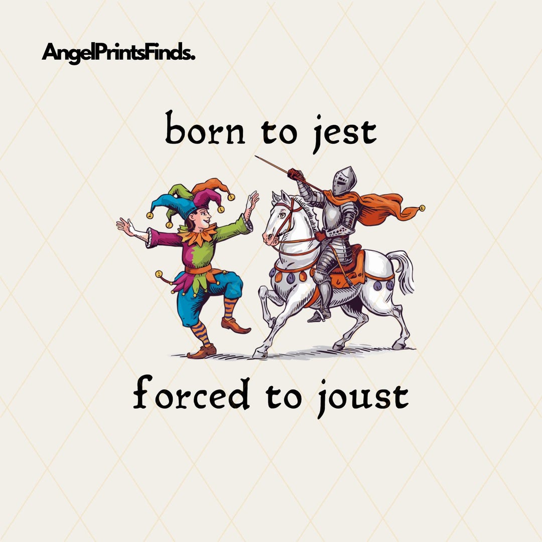 Born to Jest Forced to Joust Png, Funny Meme Png, Medieval Middle Ages ...