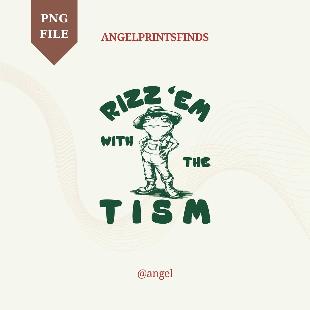 Rizz Em With the Tism Funny Frog PNG, Funny Animal Graphic Png, Funny ...