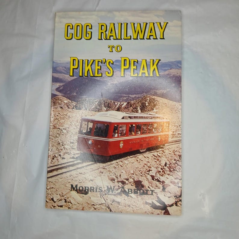 Cog Railway to Pikes Peak by Morris Abbott 1973 Softcover Book Golden ...