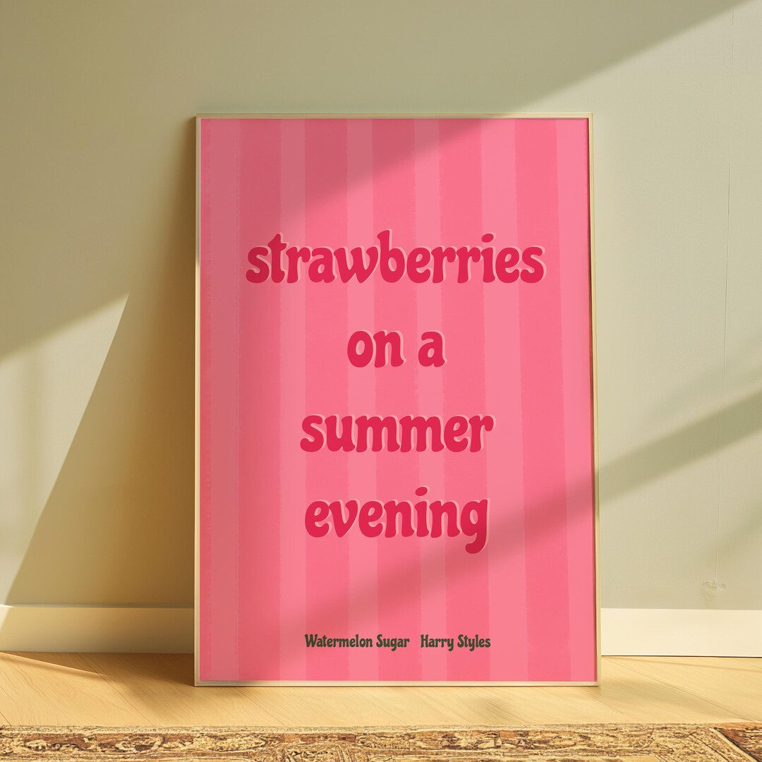 Harry Styles Watermelon Sugar Print Strawberries on a Summer Evening ...