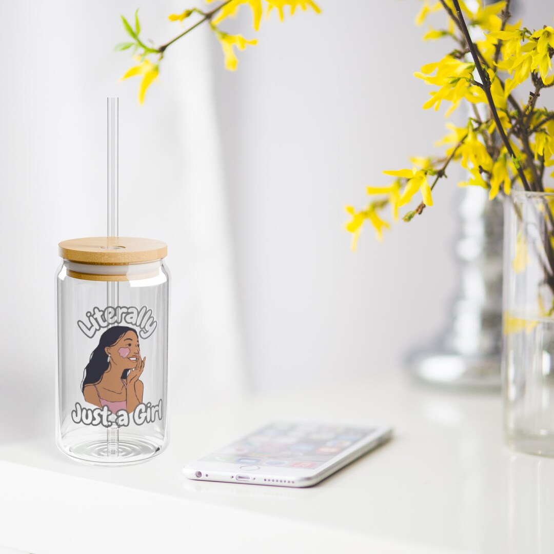 Sipper Glass 16oz Literally Just a Girl Sipper Glass Girl Tumbler Cute ...