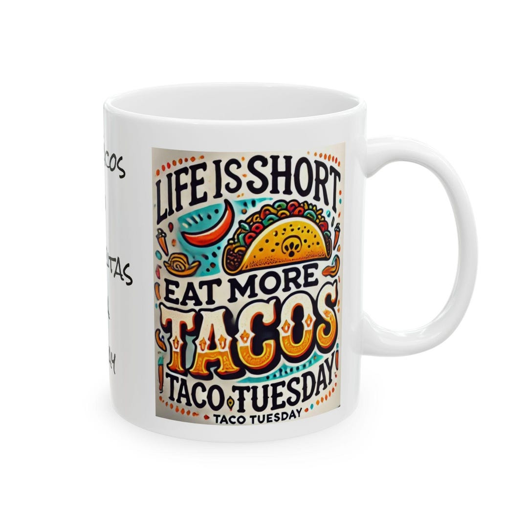 Ceramic Mug, Taco Tuesday and Margaritas Reminder, 11oz and 15oz Sizes ...
