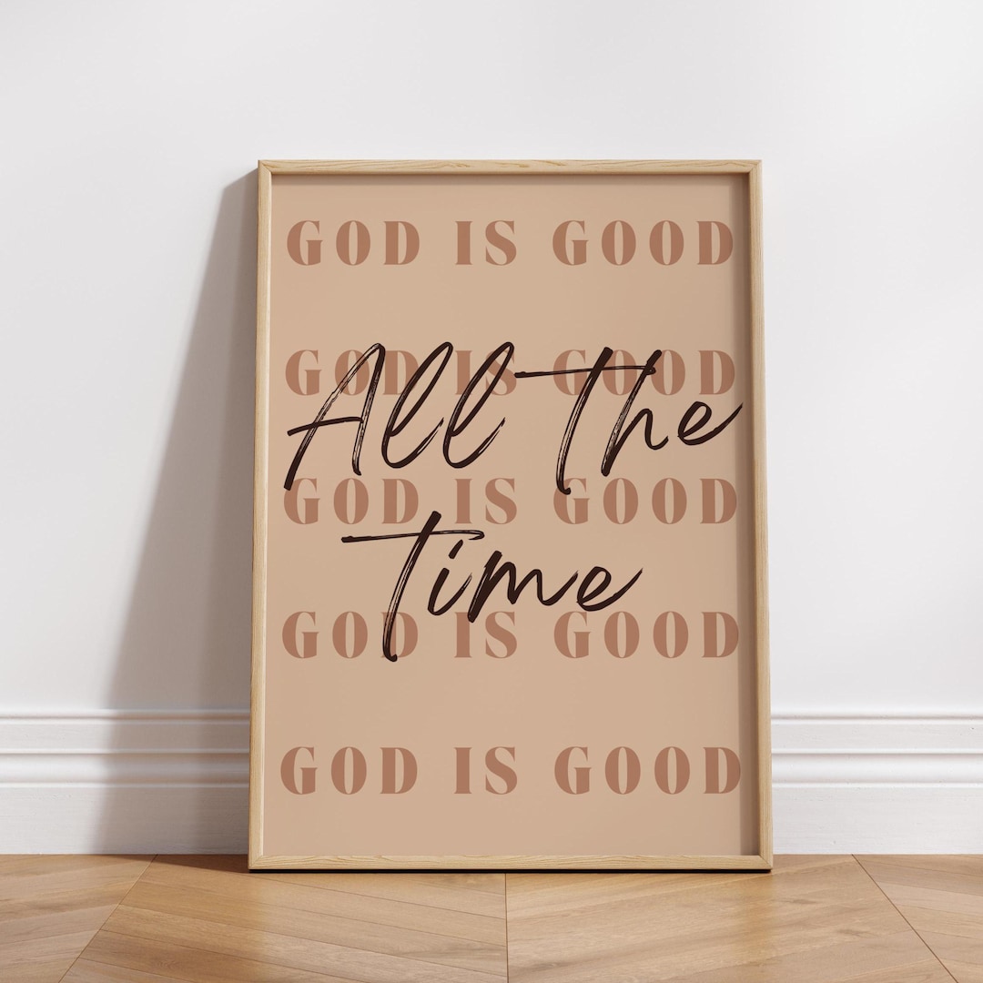 God is Good All the Time Print, God Quote Poster Bible Wall Art, God is ...
