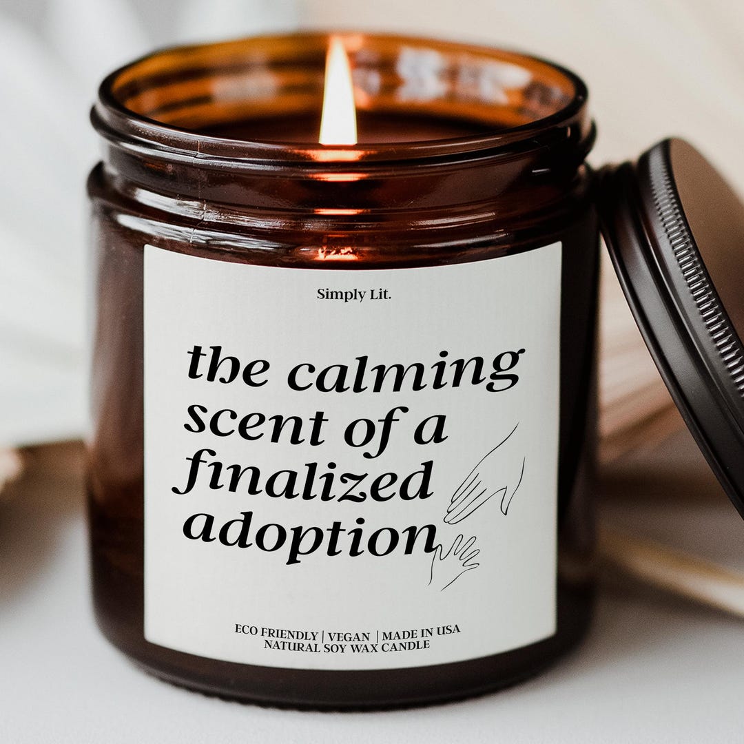 The Calming Scent of A Finalized Adoption Candle, Gotcha Day Gift, New ...