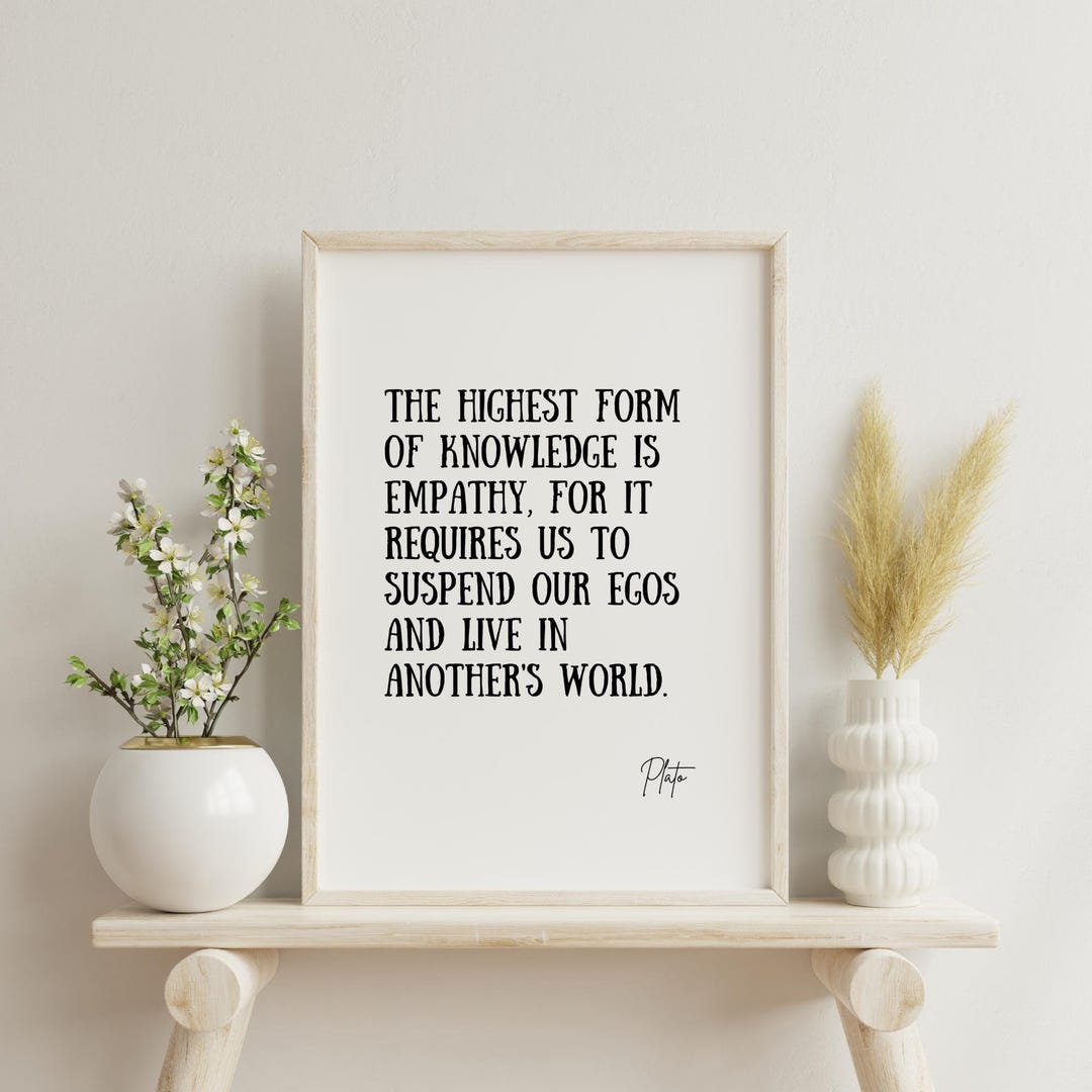 Plato Quote, the Highest Form of Knowledge is Empathy, Printable Wall ...