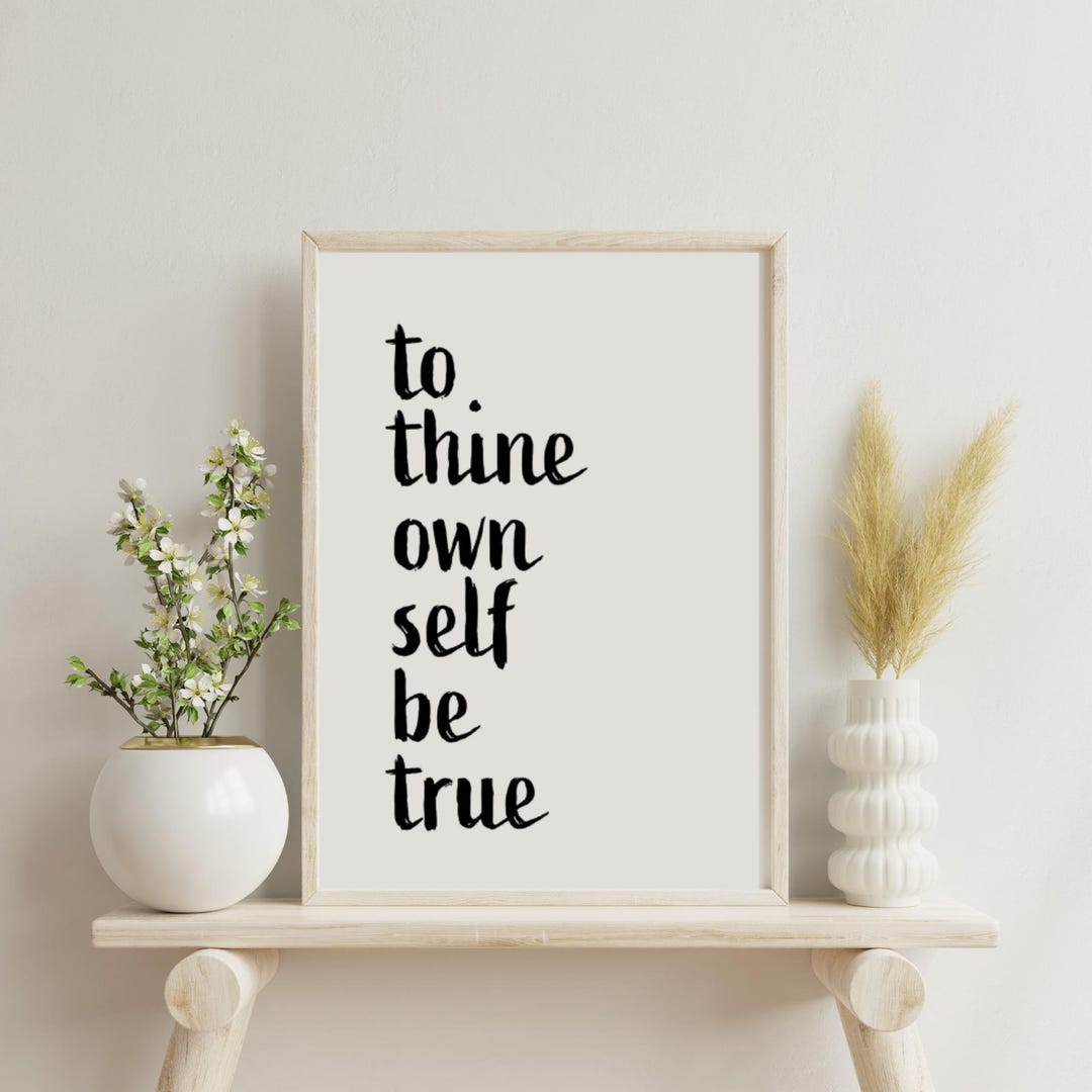 William Shakespeare Quote, to Thine Own Self Be True, Hamlet ...