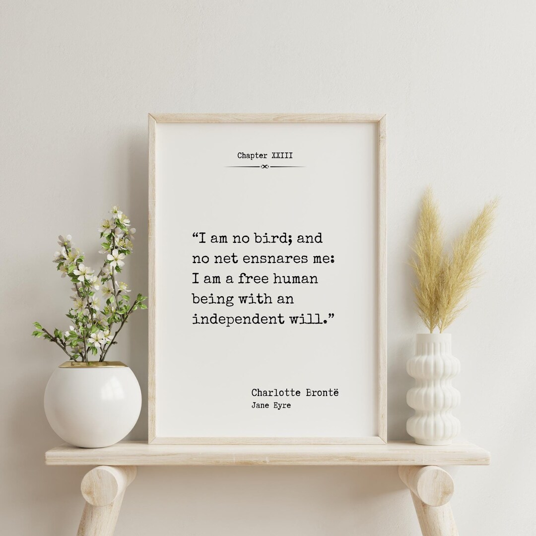 Jane Eyre Printable, I Am No Bird; and No Net Ensnares Me: I Am A Free ...