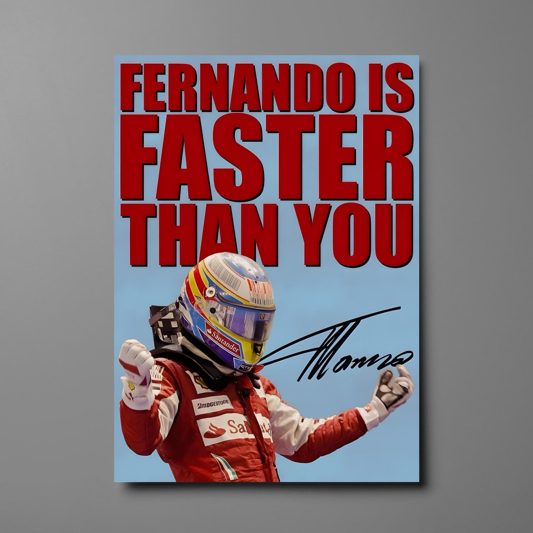 Fernando Alonso 00s Iconic F1 Poster fernando is Faster Than You 2000s ...