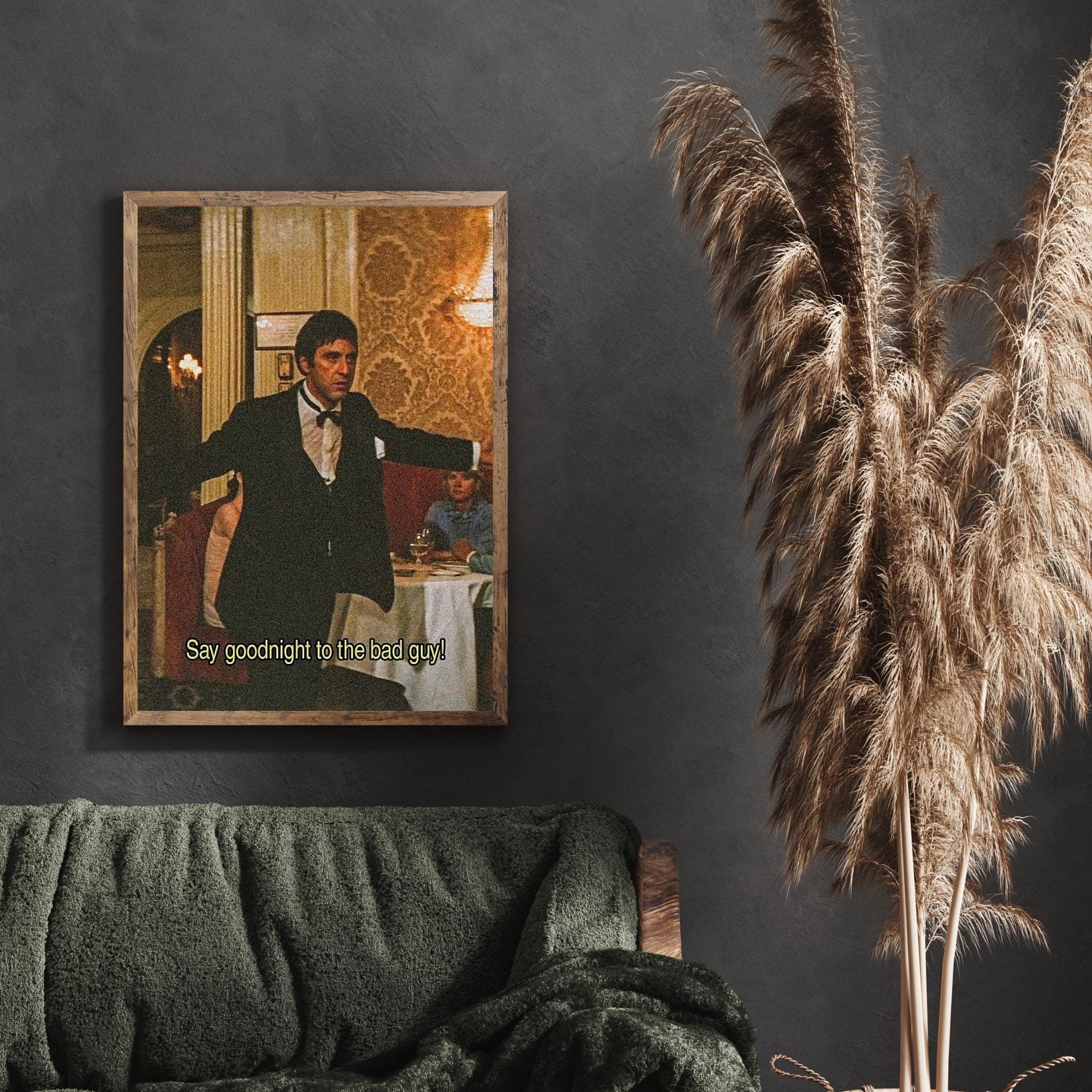 Scarface Say Goodnight to the Bad Guy Poster, Tony Montana Iconic Scene ...