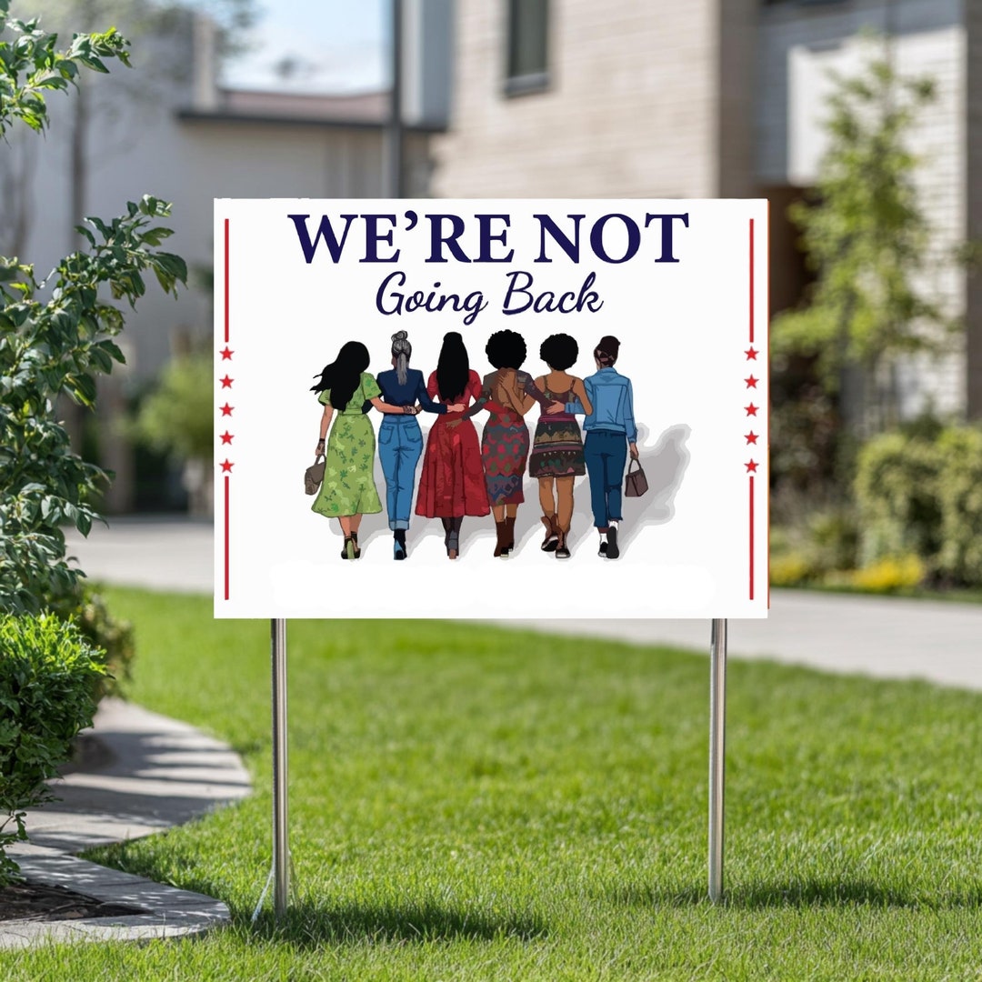 We're Not Going Back Yard Sign | Keep the Immigrants Deport the Racists ...