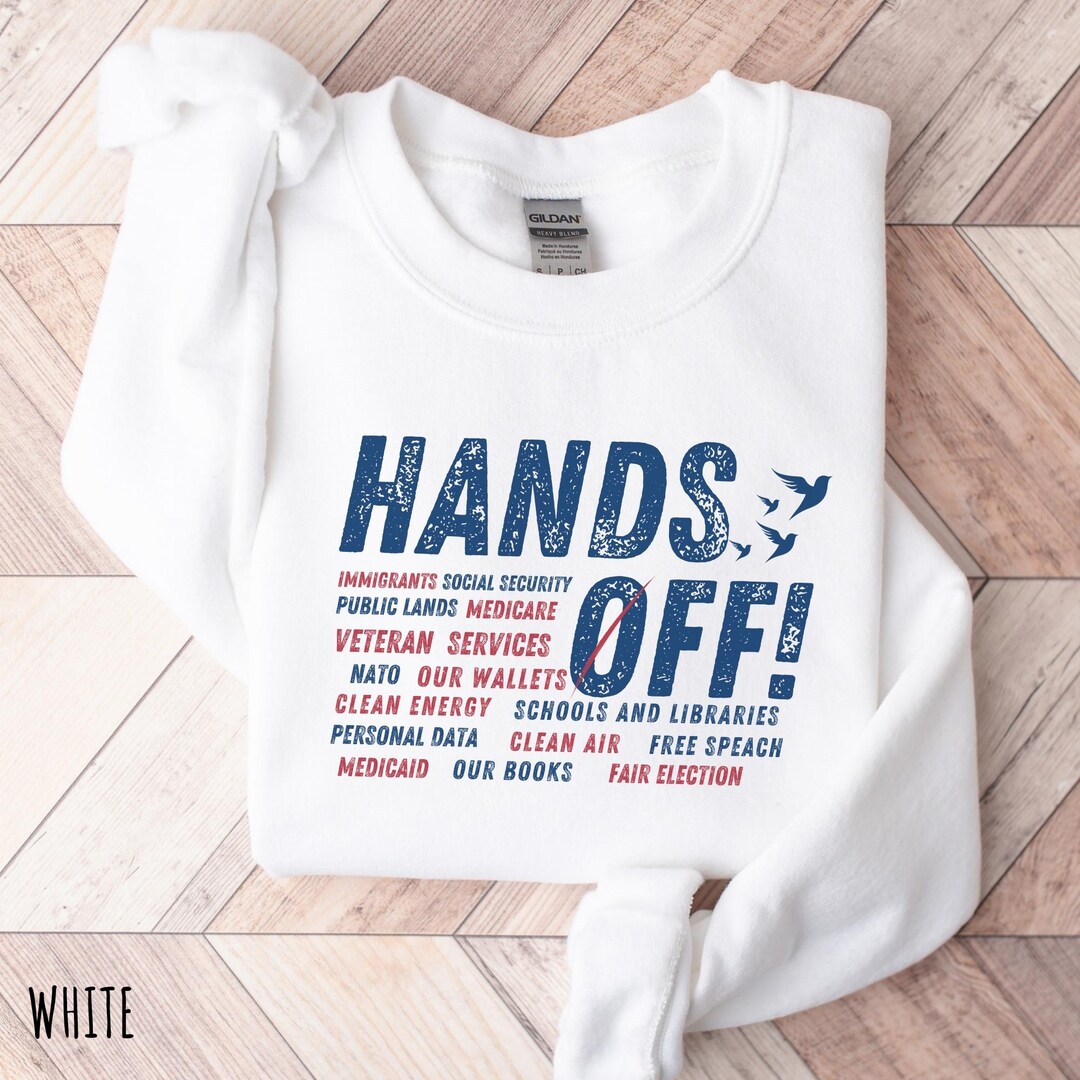Hands off Protest Sweatshirt | Political Activism Sweatshirt, Hands off ...