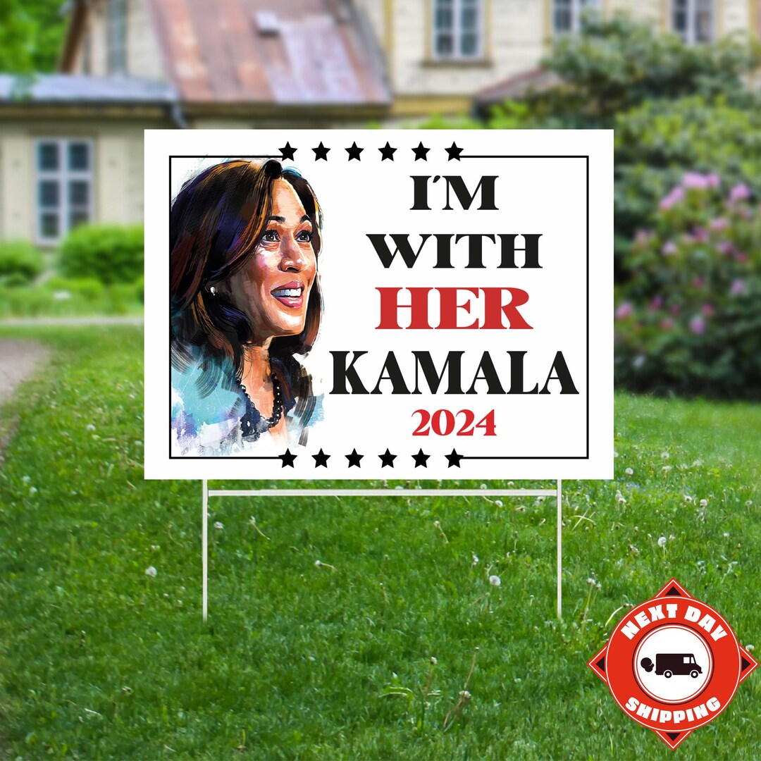I'm With Her Yard Sign, Presidential Signs, Democrat Sign, Kamala 2024 ...