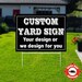 Custom Design Yard Sign, Personalized Yard Sign, Custom Lawn Sign ...