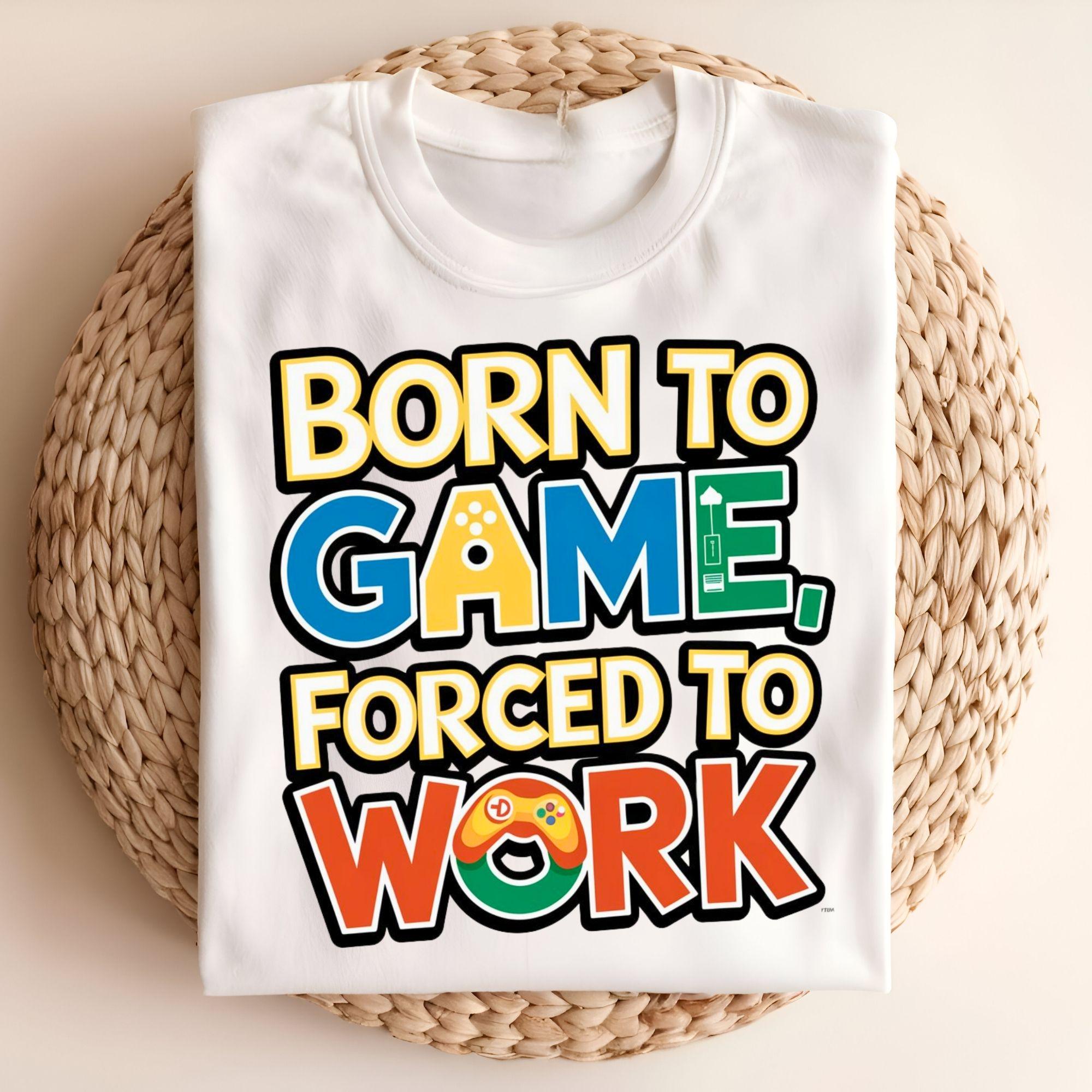 Born to Game Forced to Work Png, Graffiti Gaming Sublimation Design, Urban Graphics, Digital ...