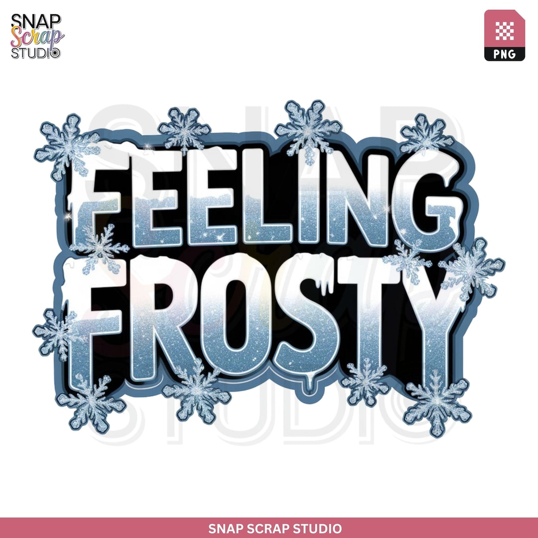 Feeling Frosty PNG Digital Download Winter Holiday Snowman Frosty Quote ...