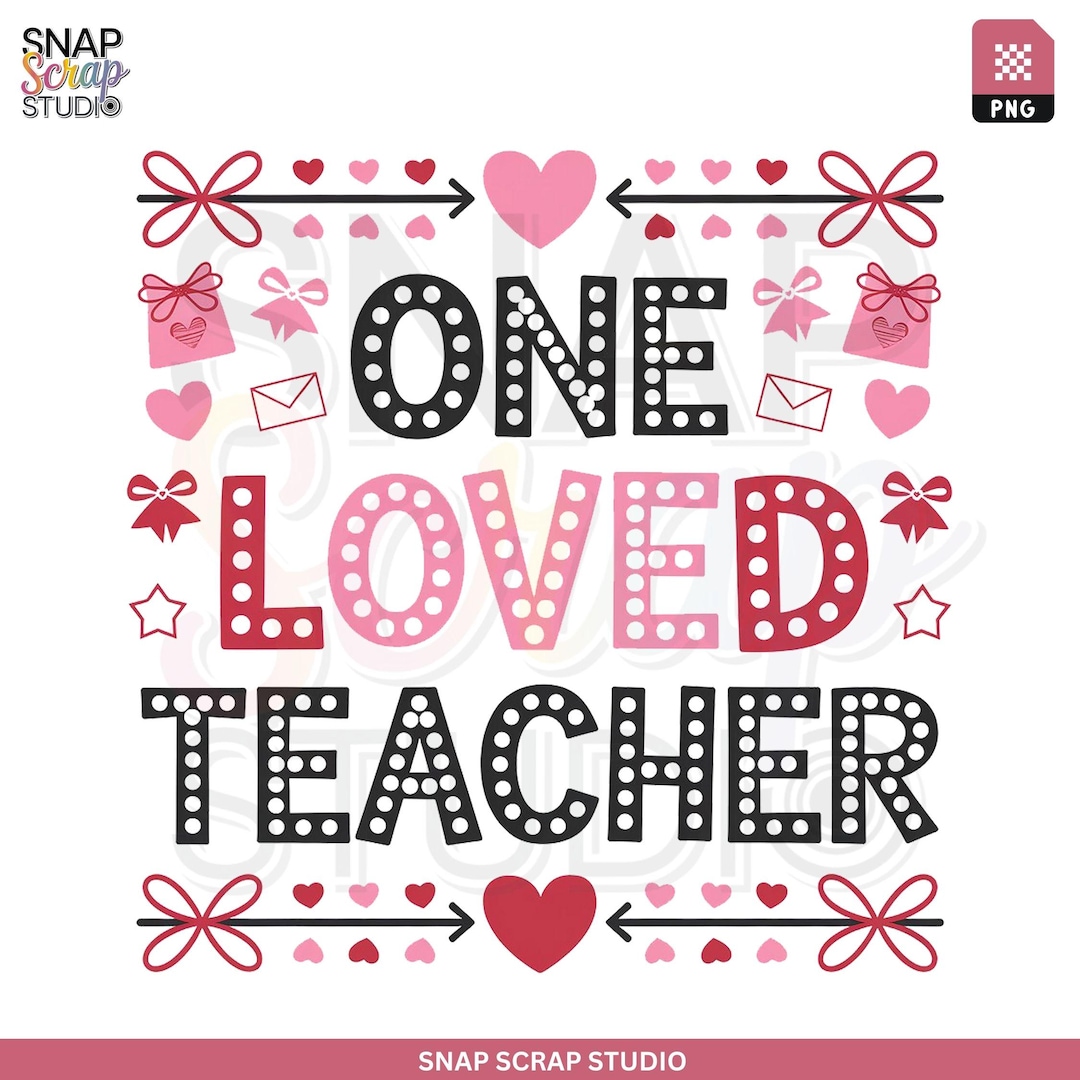 One Loved Teacher PNG, Teacher Valentines Day Sublimation Png Design ...