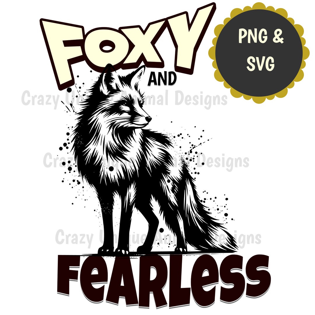 Foxy and Fearless SVG & PNG | Bold Fox Design | Digital Download for ...