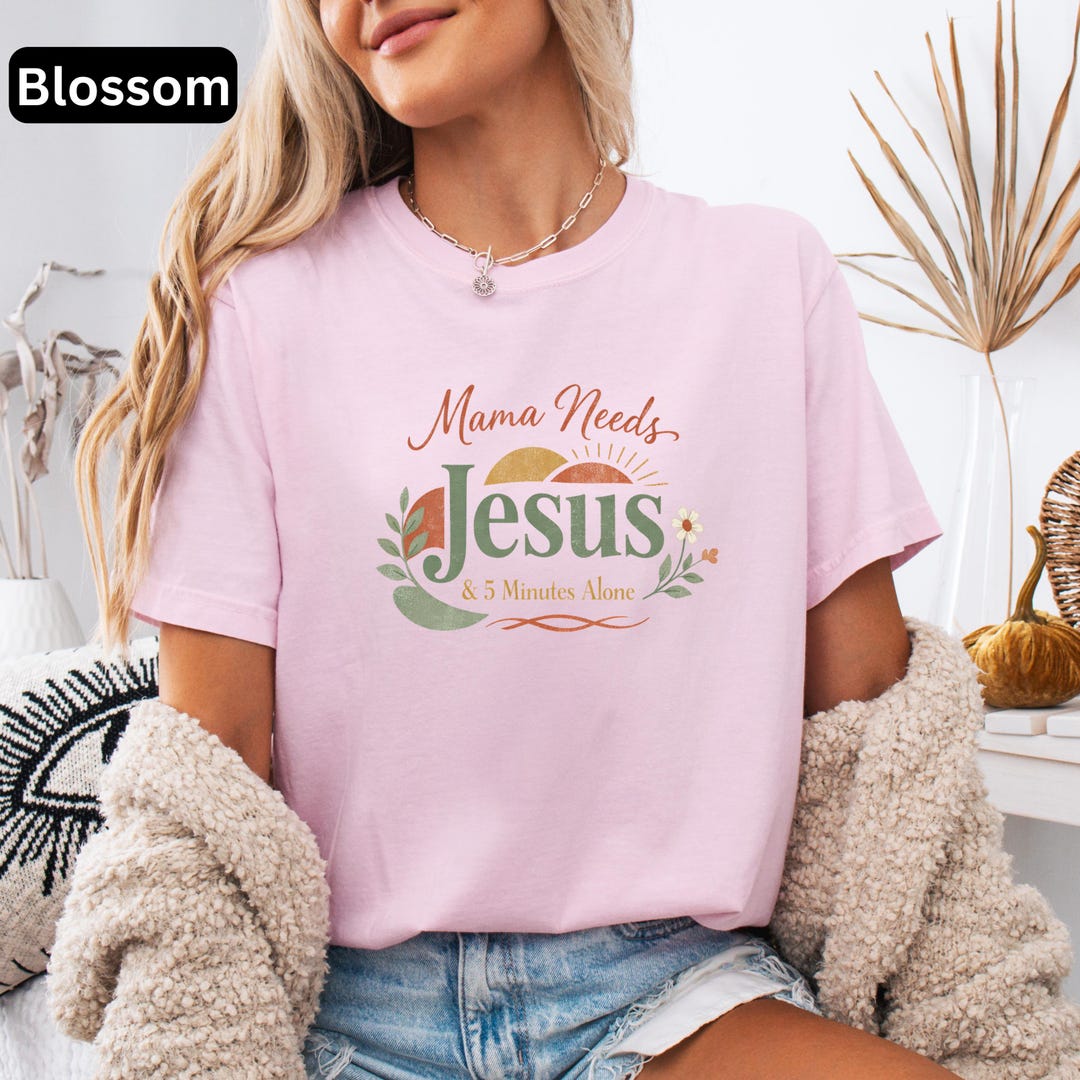 Mama Needs Jesus & 5 Minutes Alone Shirt, Funny Christian Mom Tee ...