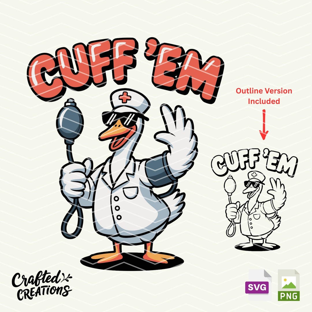 Funny Goose Nurse SVG PNG Files, Cuff Em Yapper (digital Download ...
