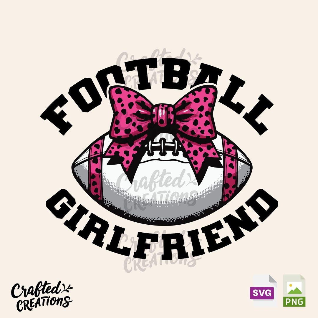 Football Girlfriend SVG PNG Files, Football Svg, Football Game Day Svg ...
