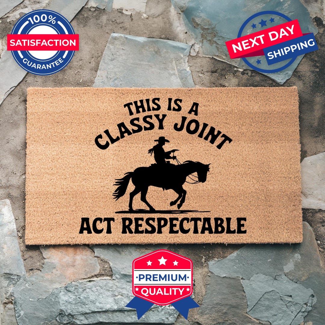 This is Classy Joint Act Respectable Western Doormat, Western Decor ...