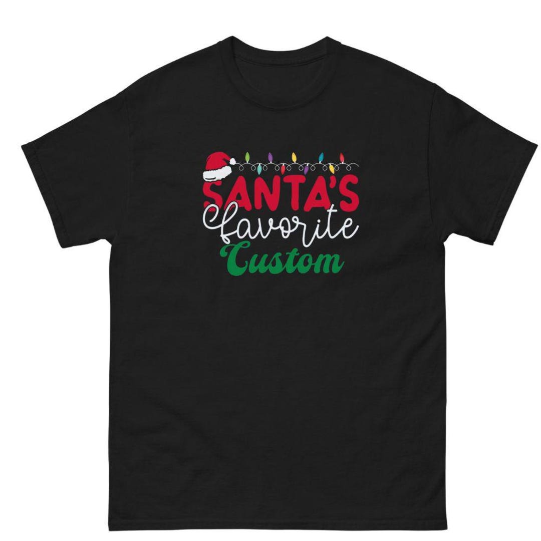 Santas Favorite Shirt,santas Favorite Custom Tee ,christmas Shirt ...