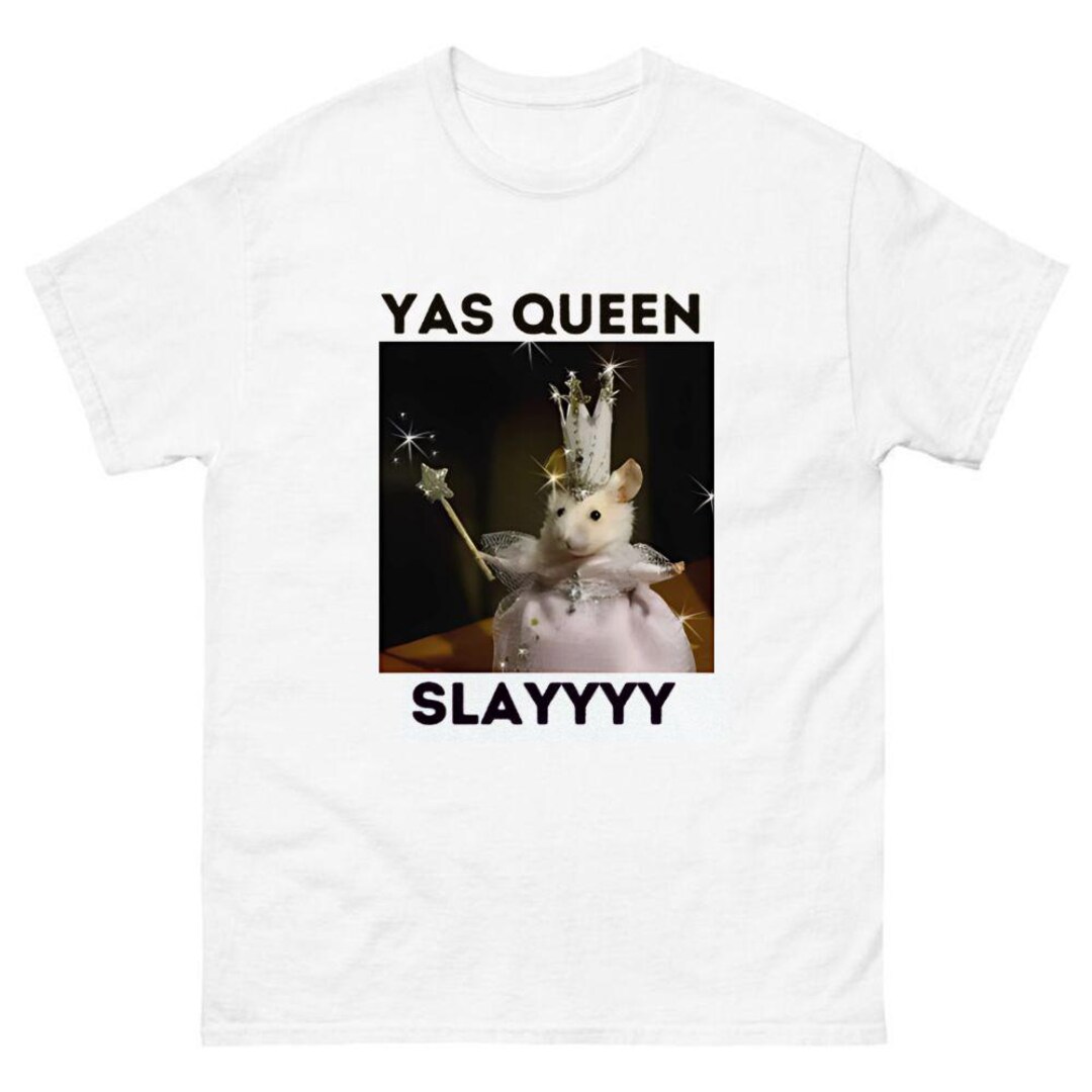 Yas Queen Slay Shirt ,slay Shirt Funnyshirt ,funny Rat Shirt, Fanny ...