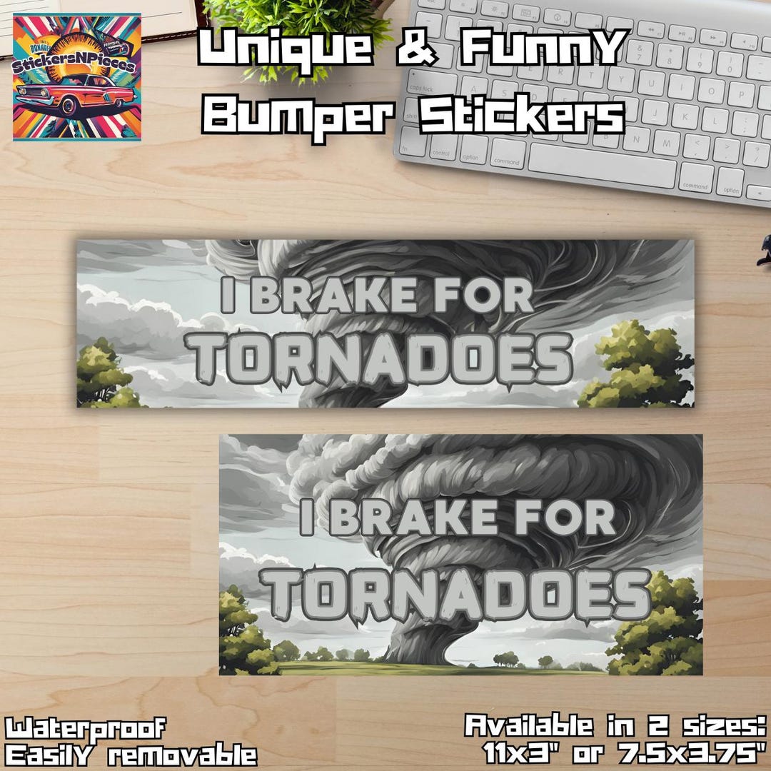 Tornado Bumper Sticker, I Brake for Tornadoes, Natural Disaster Weather ...