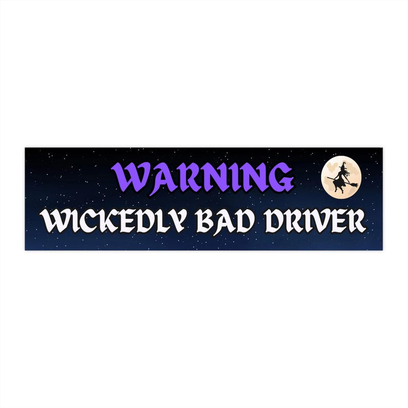 Warning Bad Driver Witchy Bumper Sticker, Wicked Witch Car Decal, Funny ...