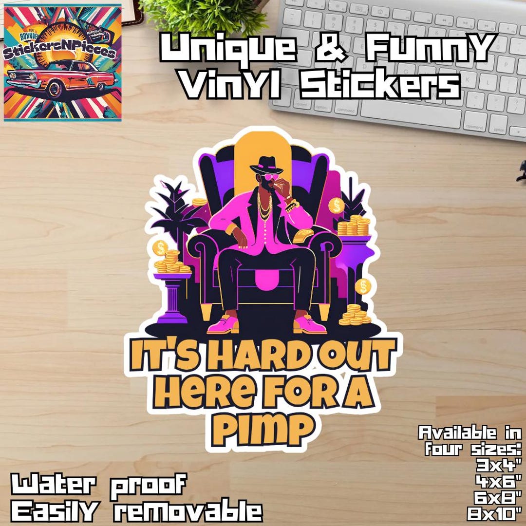 Pimp Vinyl Sticker OG Gansgter Rapper Weatherproof Stickers, It's Hard ...