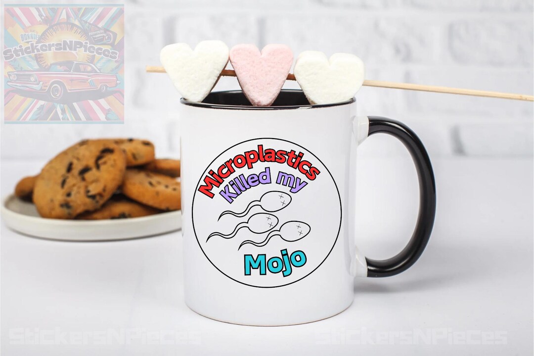 Microplastics Killed My Mojo' Funny Coffee Mug | Ideal Gift for ...