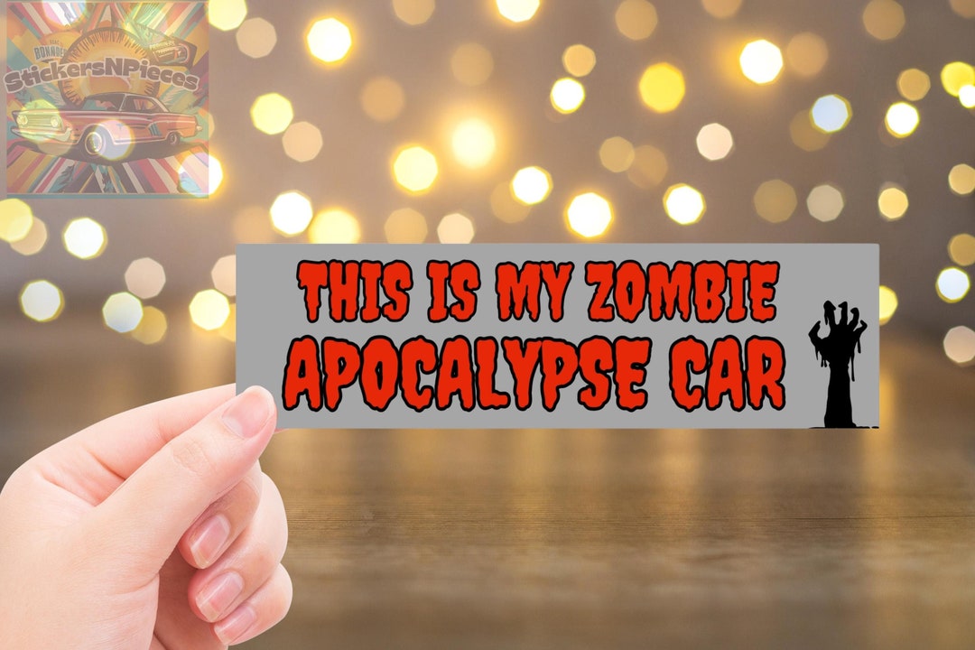 Zombie Apocalypse Bumper Sticker – Funny Zombie Car Decal, End of the ...
