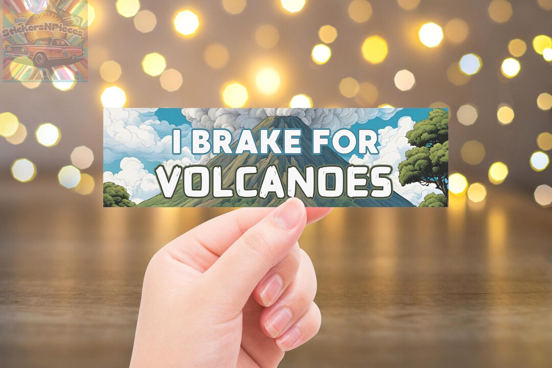 I Brake for Volcanoes Bumper Sticker – Lava Car Decal, Eruption Sticker ...