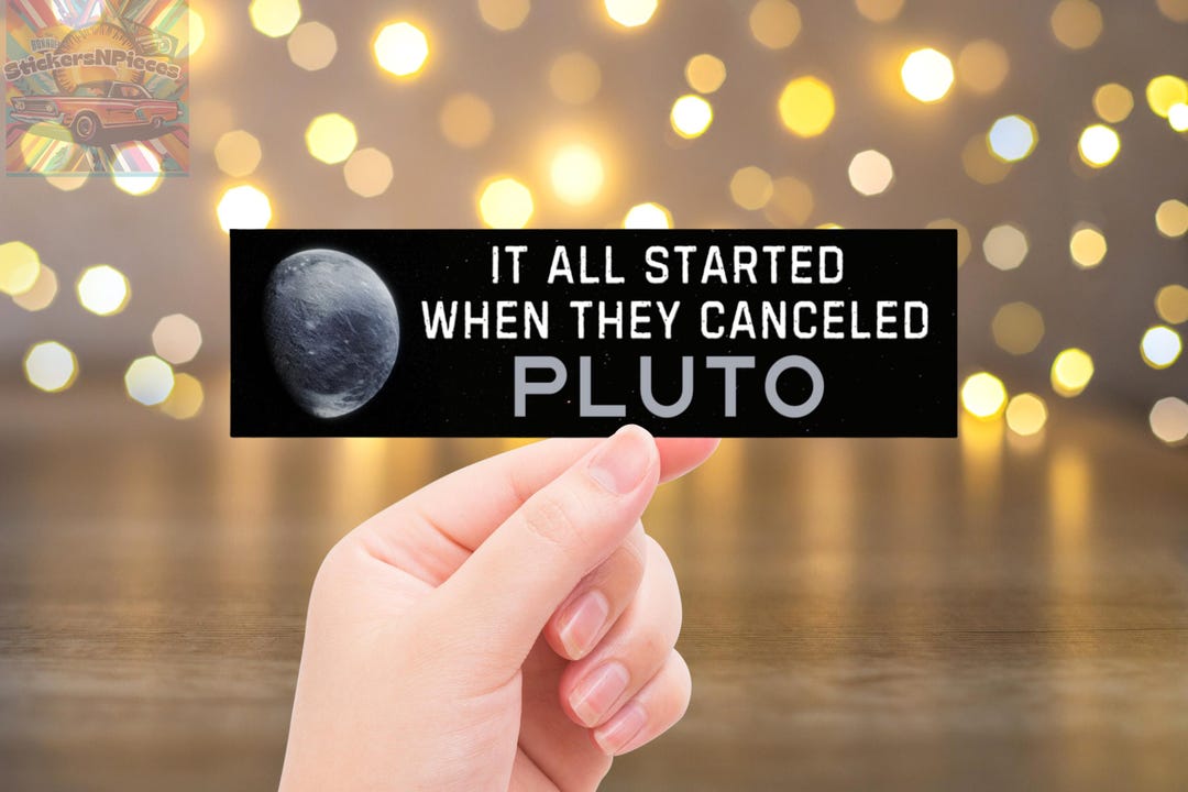 Funny Science Bumper Sticker – Pluto Canceled Joke, Nerdy Space Decal ...