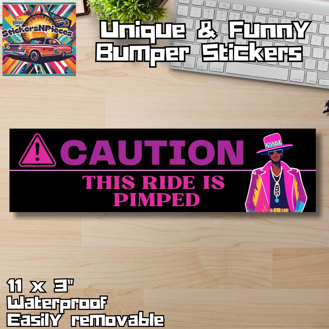 Caution This Ride is Pimped Bumper Sticker Funny Pimp Design for True ...