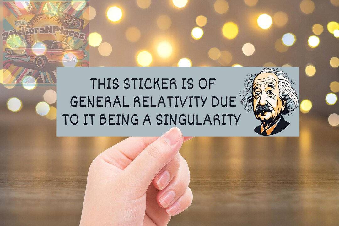 Funny Science Bumper Sticker - Einstein General Relativity Joke Sticker ...