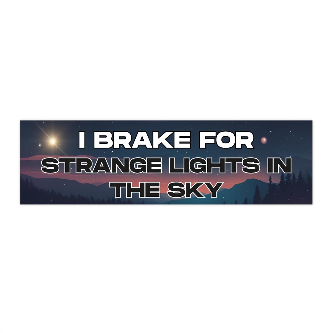 UFO Space Bumper Stickers, Alien UFO Decal, I Brake for Strange Lights ...