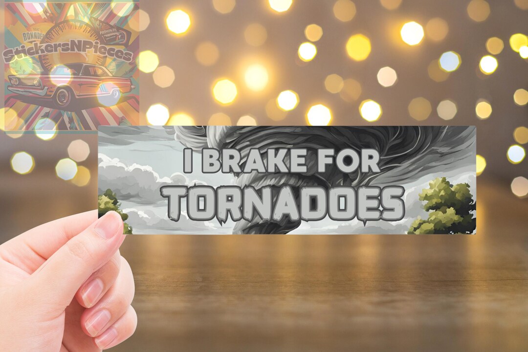 I Brake for Tornadoes Bumper Sticker – Storm Chaser Car Decal, Weather ...