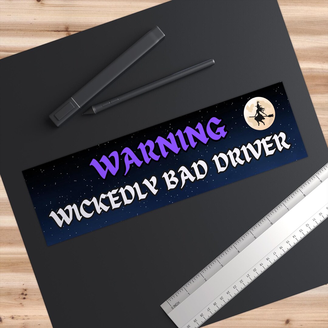 Warning Bad Driver Witchy Bumper Sticker, Wicked Witch Car Decal, Funny ...