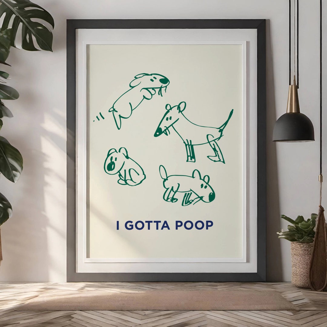 Funny Dog Wall Art | I Gotta Poop Cartoon Dog Poster | Quirky Bathroom ...