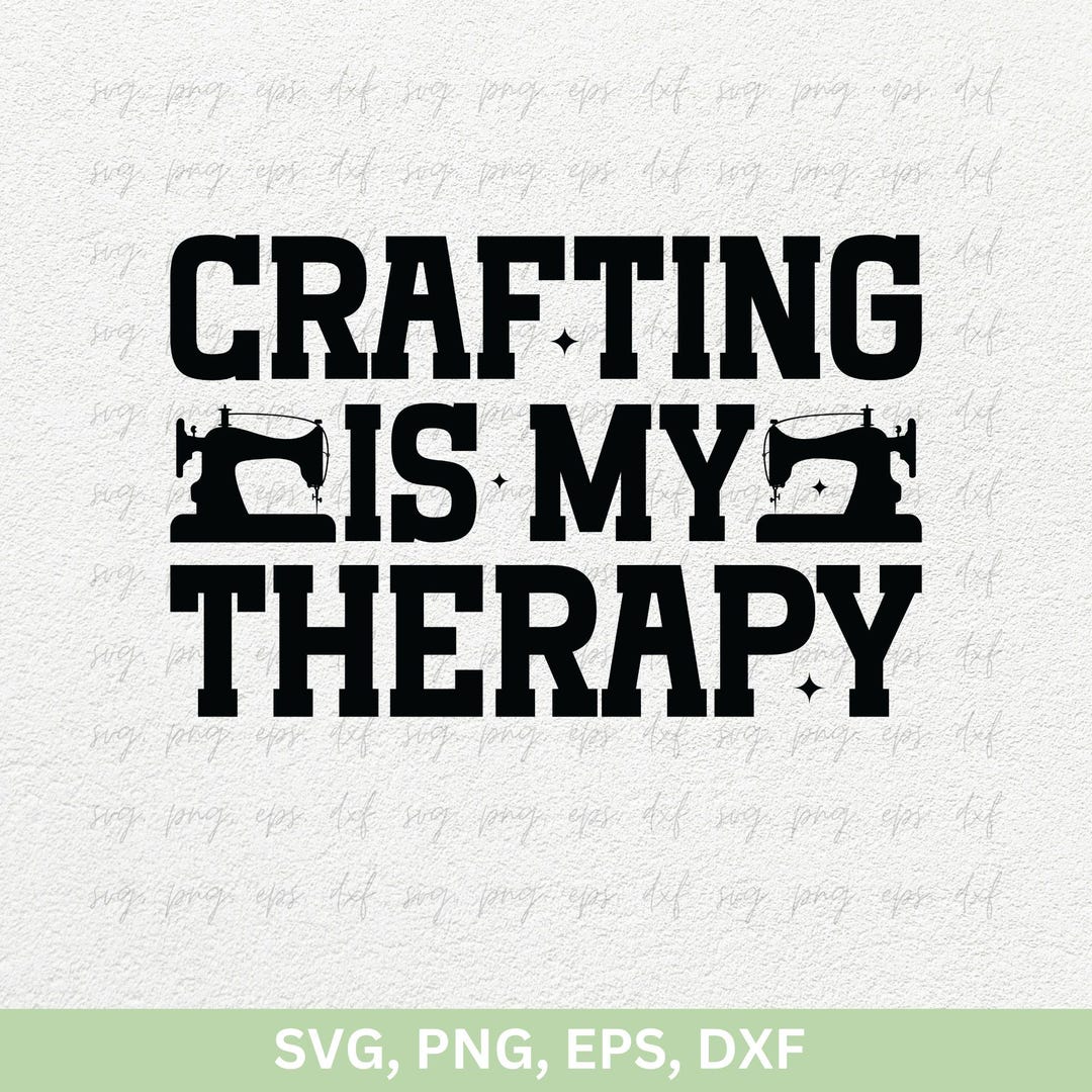 Crafting is My Therapy Svg | Craft Therapy Svg Png Eps | Crafty Mom ...