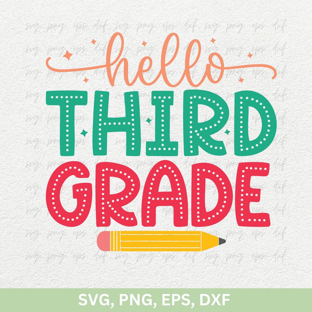 Hello Third Grade Shirts Svg Png | Back to School Design Svg Dxf, Back ...