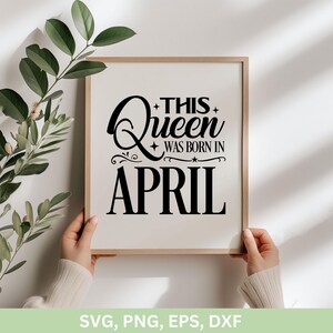 This Queen Was Born in April Svg Png, April Girl Svg, April Birthday ...