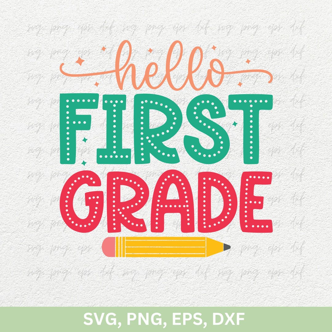Hello First Grade Shirts Svg Png | Back to School Design Svg Dxf, Back ...